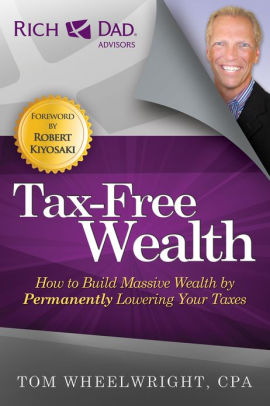 Tax-Free Wealth by Tom Wheelwright | Stephen Buller